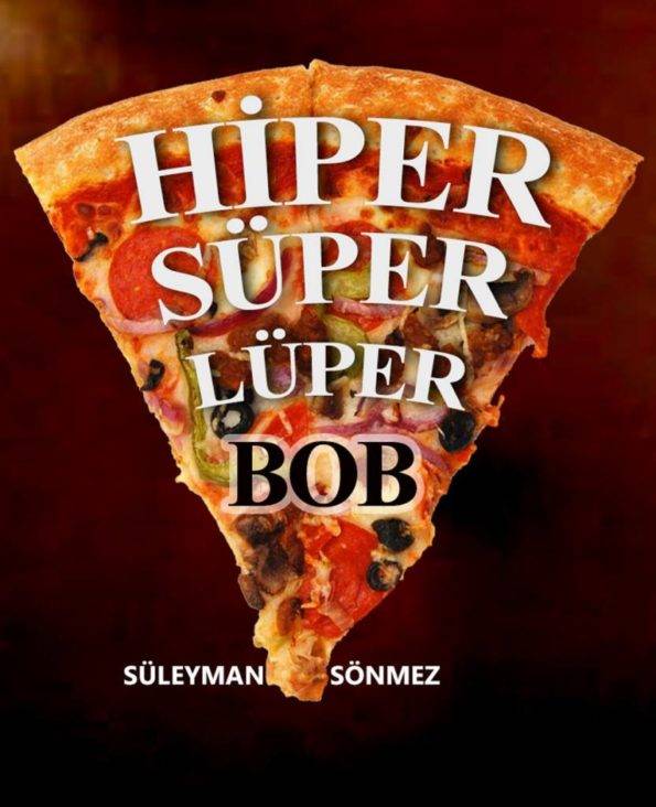 Üç Kitap Yazdım - Hiper Süper Lüper Bob , İkiden Üçe - Biraz Tuhaf Bir ...